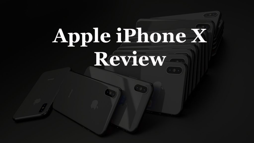 Apple iPhone X Review: Discover all you need to know - TECH GURU GUY