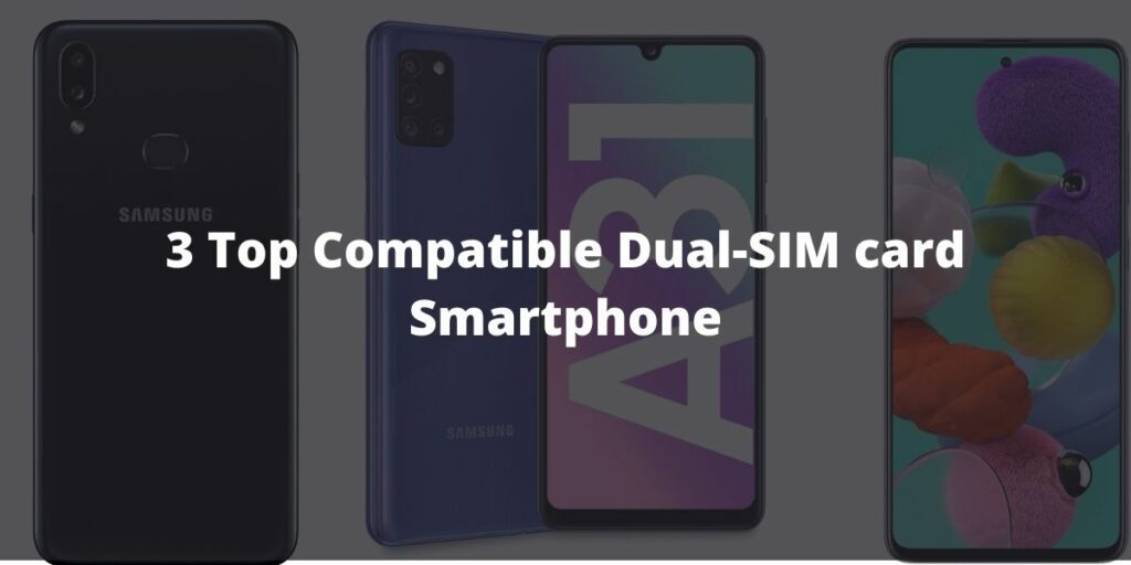 3 Top Compatible Dual-SIM card Smartphones with Value for Money