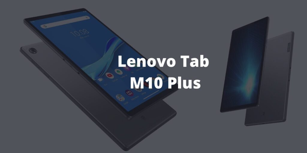 Lenovo Tab M10 Plus Review and Buying Guide: Pros and Cons
